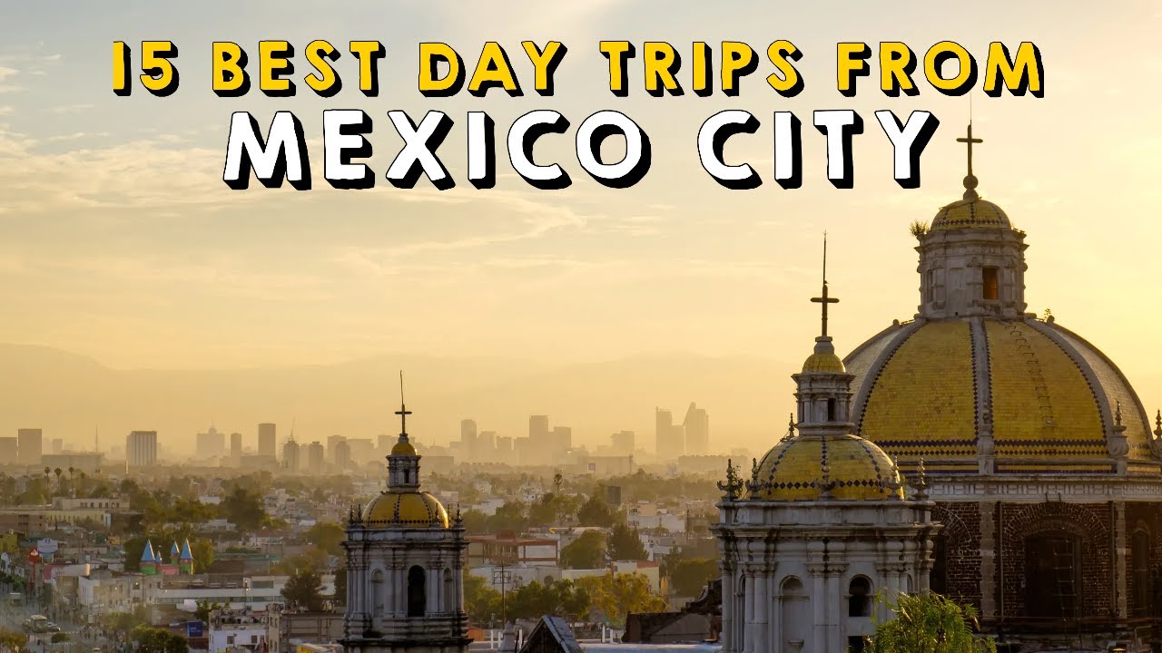 Mexico City Day Trips: The Best Destinations Within a Few Hours – Ritz ...